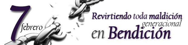 Revirtiendo toda maldición Generacional en Bendición